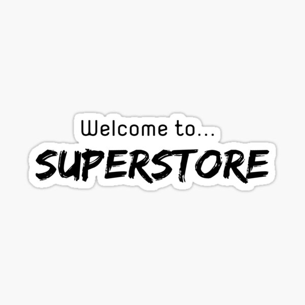 "Welcome to superstore" Sticker for Sale by ExploreStore | Redbubble