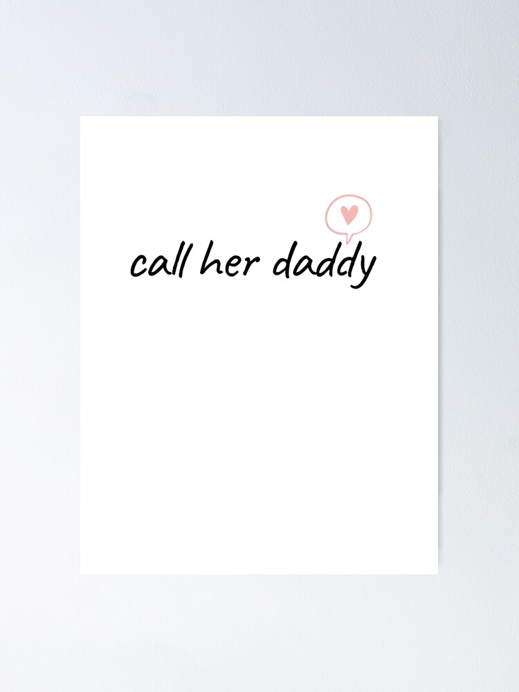 "Call her daddy typography style" Poster for Sale by Slangt-shirt ...