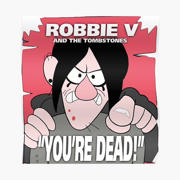 "robbie v and the tombstones" Poster for Sale by Peppermint7 | Redbubble