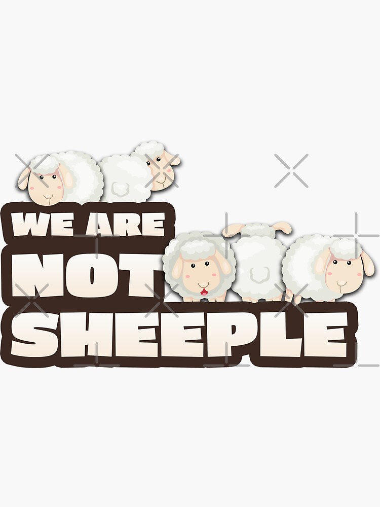 "We Are Not SHEEPLE" Sticker for Sale by BrianSmith84 | Redbubble