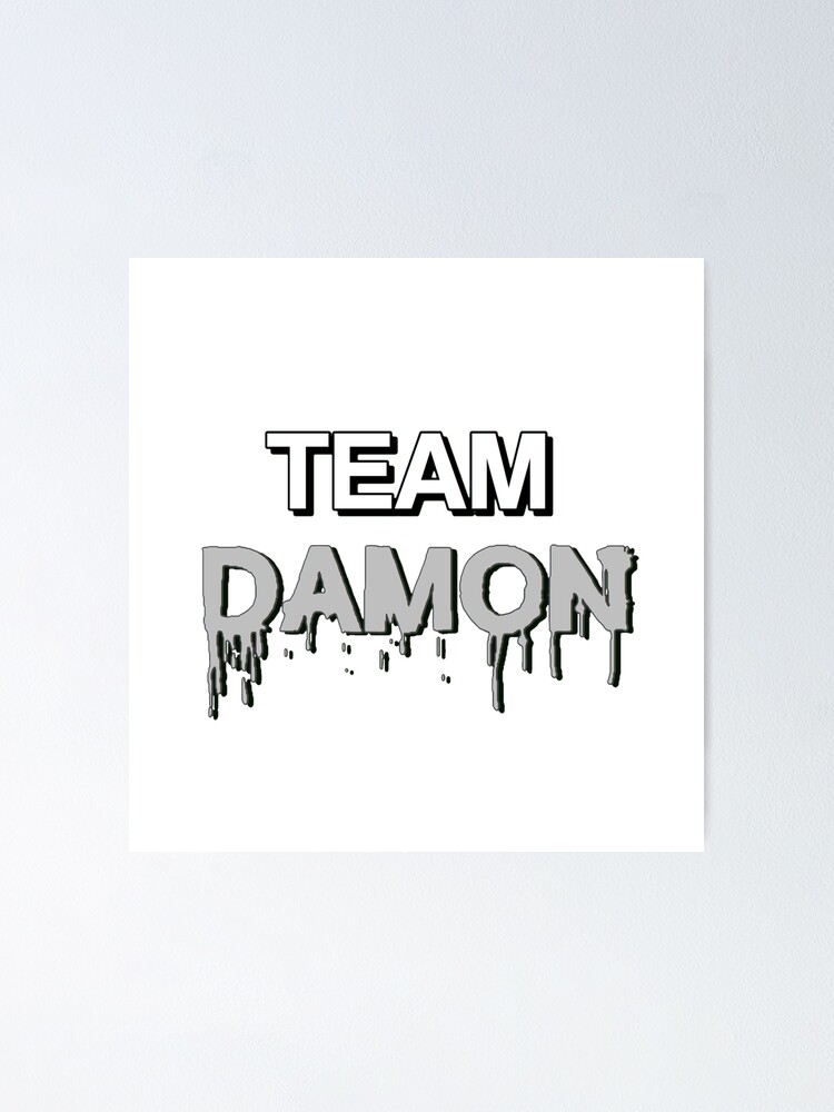 "Team Damon" Poster for Sale by derrymerch | Redbubble