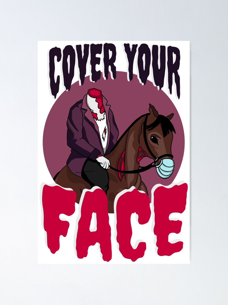 "Cover Your Face" Poster by erosedigital | Redbubble