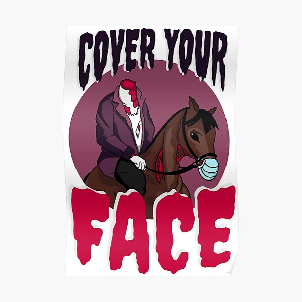 "Cover Your Face" Poster by erosedigital | Redbubble
