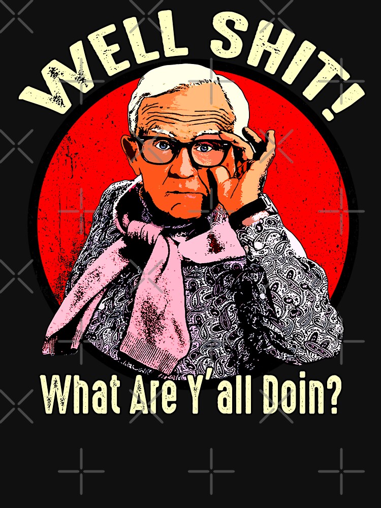 "Leslie Jordan Well Shit What Are Y all Doin Vintage" T-shirt by ...