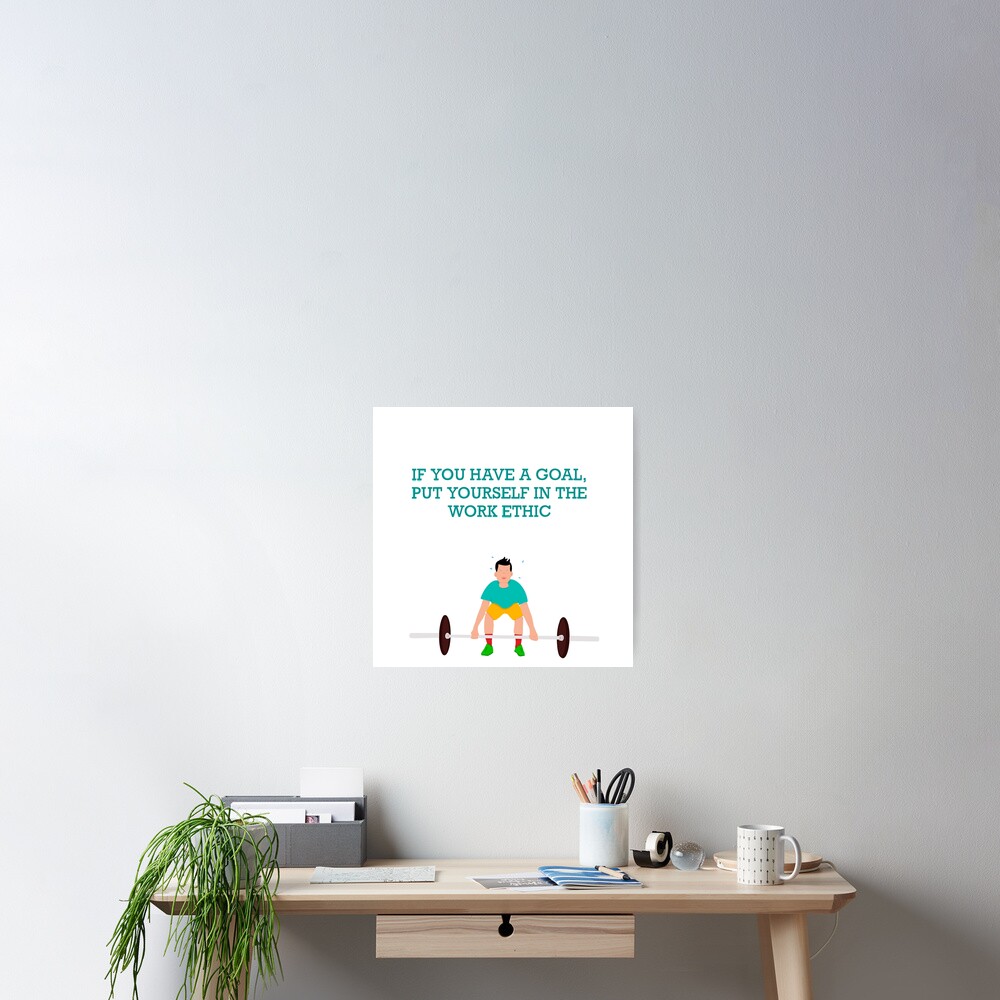 "Work Ethic" Poster by Daniel4704 | Redbubble
