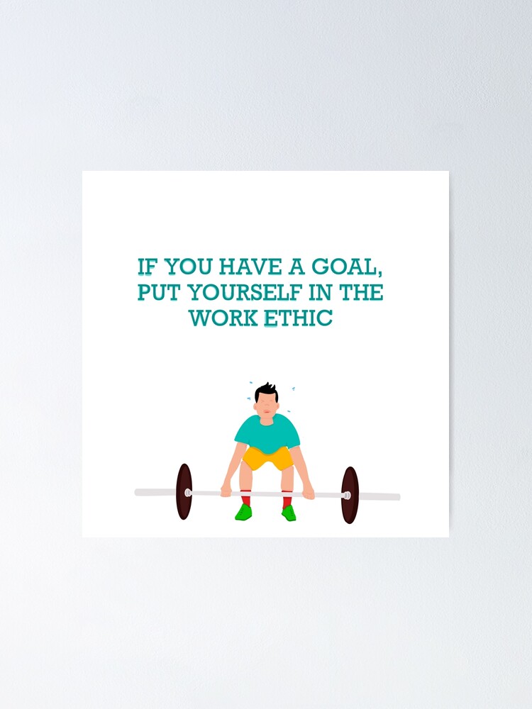 "Work Ethic" Poster by Daniel4704 | Redbubble