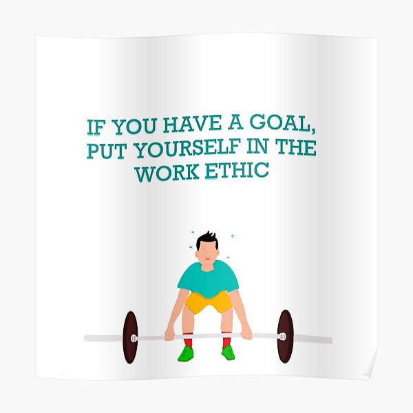 "Work Ethic" Poster by Daniel4704 | Redbubble