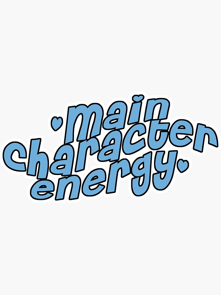 "main character energy" Sticker for Sale by servestickers | Redbubble