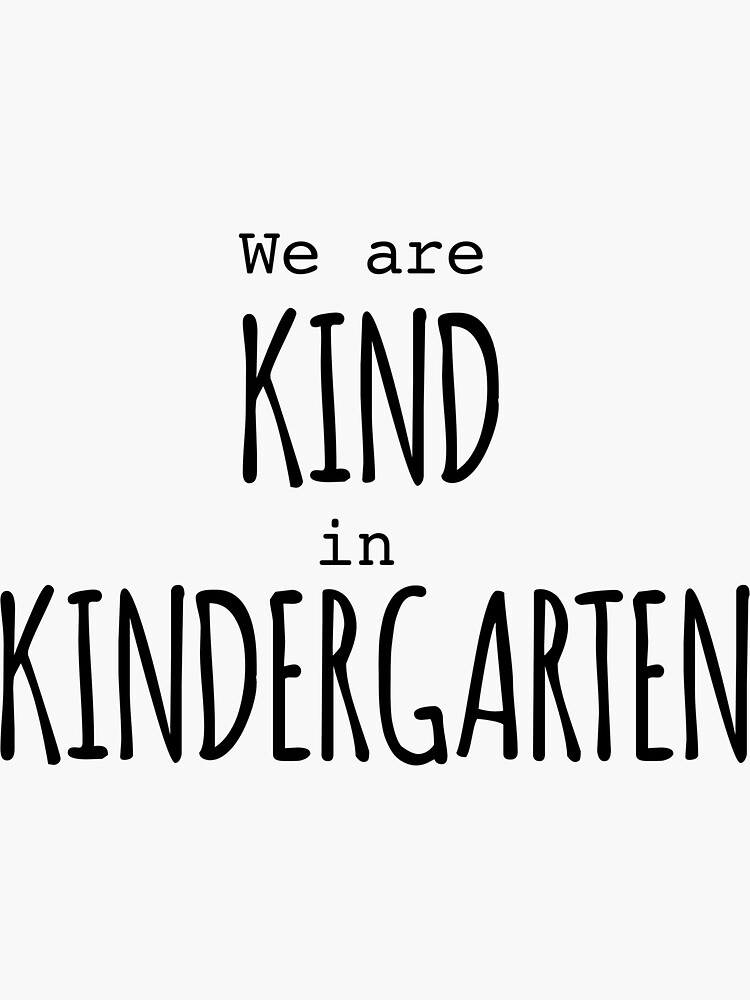 "We are Kind in Kindergarten Design for Teachers" Sticker for Sale by ...