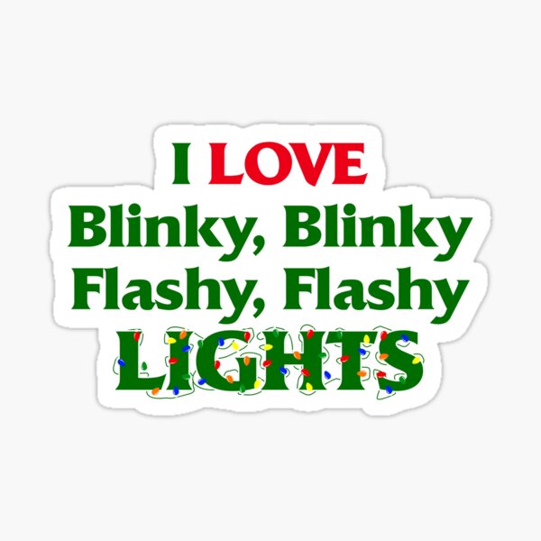 "I Love Blinky Blinky Flashy Flashy Lights" Sticker for Sale by ...