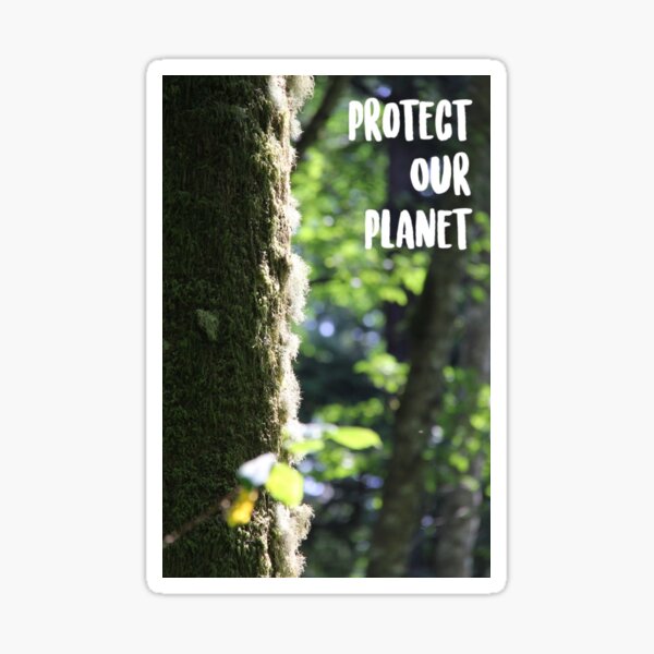 "Protect Our Planet" Sticker by AnnaKat1 | Redbubble