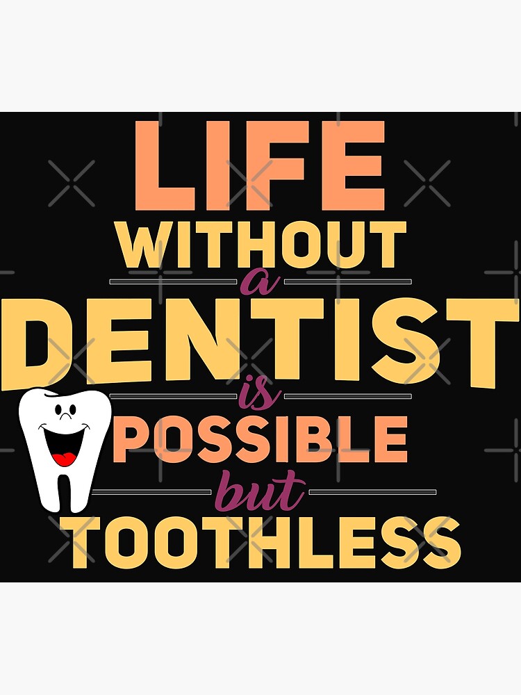 "Life Without Dentist Is Possible But Toothless - Funny Laughing Tooth ...