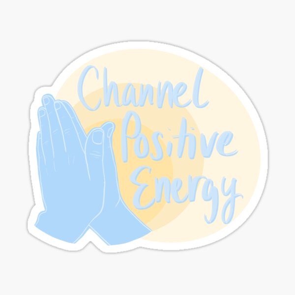 "Channel Positive Energy" Sticker by casieropski | Redbubble