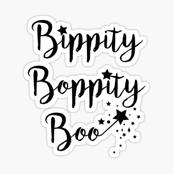 "Bippity boppity boo" Sticker for Sale by Zmunki | Redbubble