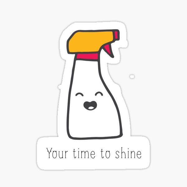 "Time to shine disinfectant windex encouraging sticker" Sticker for ...