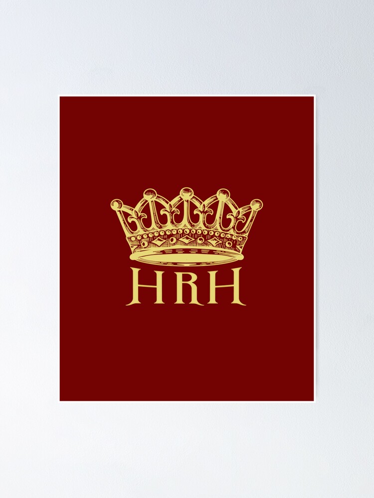 "Crown with HRH (His/Her Royal Highness)" Poster for Sale by ...