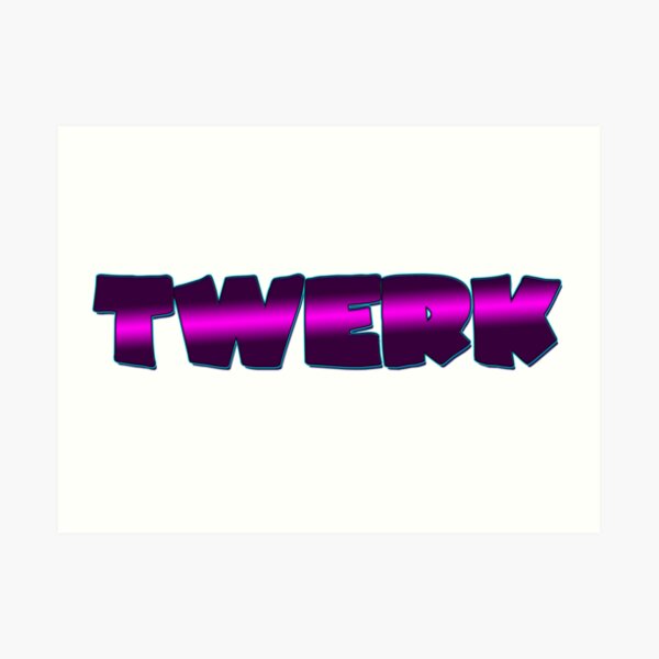 "Super TWERK" Art Print for Sale by cnstudio | Redbubble