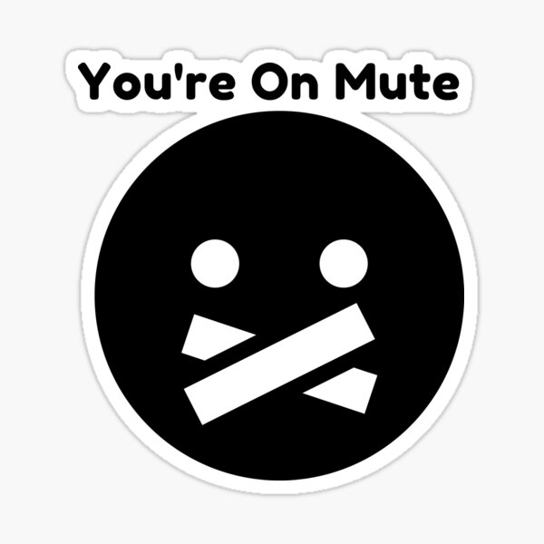 "Youre on mute" Sticker by PauBa | Redbubble