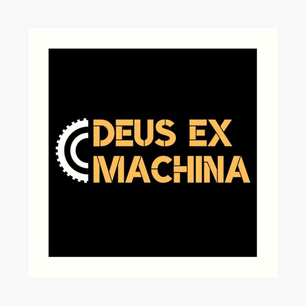 Deus Ex Machina Art Prints | Redbubble