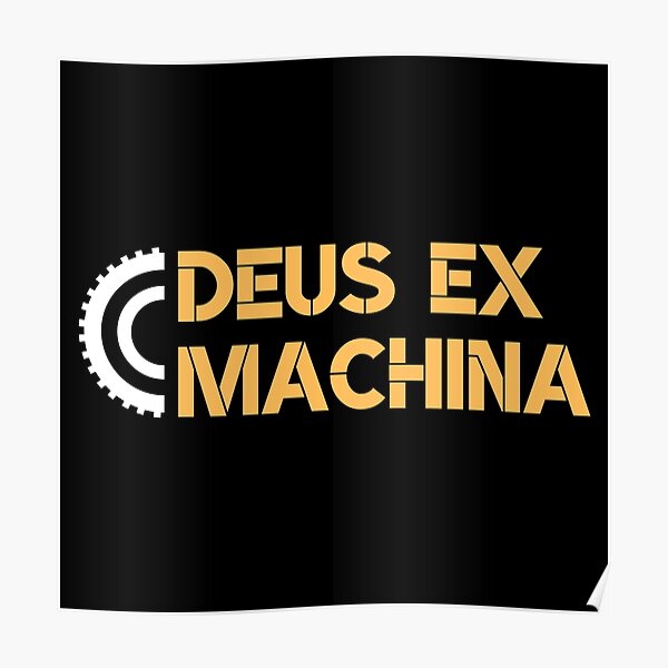 Deus Ex Machina Posters | Redbubble