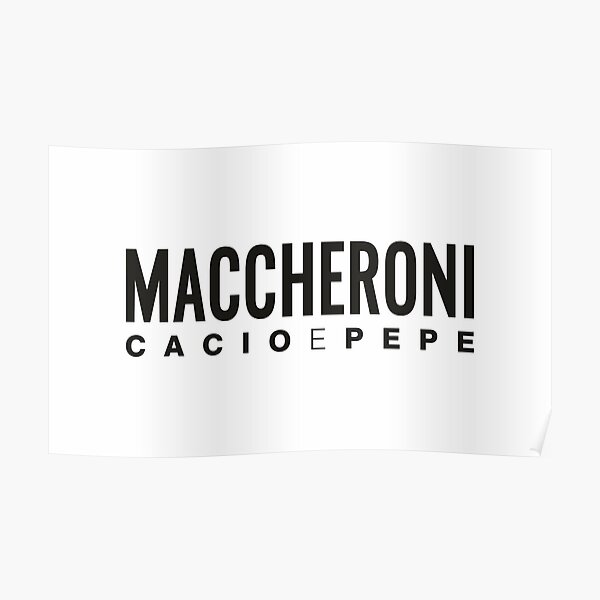 "MACCHERONI CACIO E PEPE - taste for fashion" Poster by PUREFORN ...