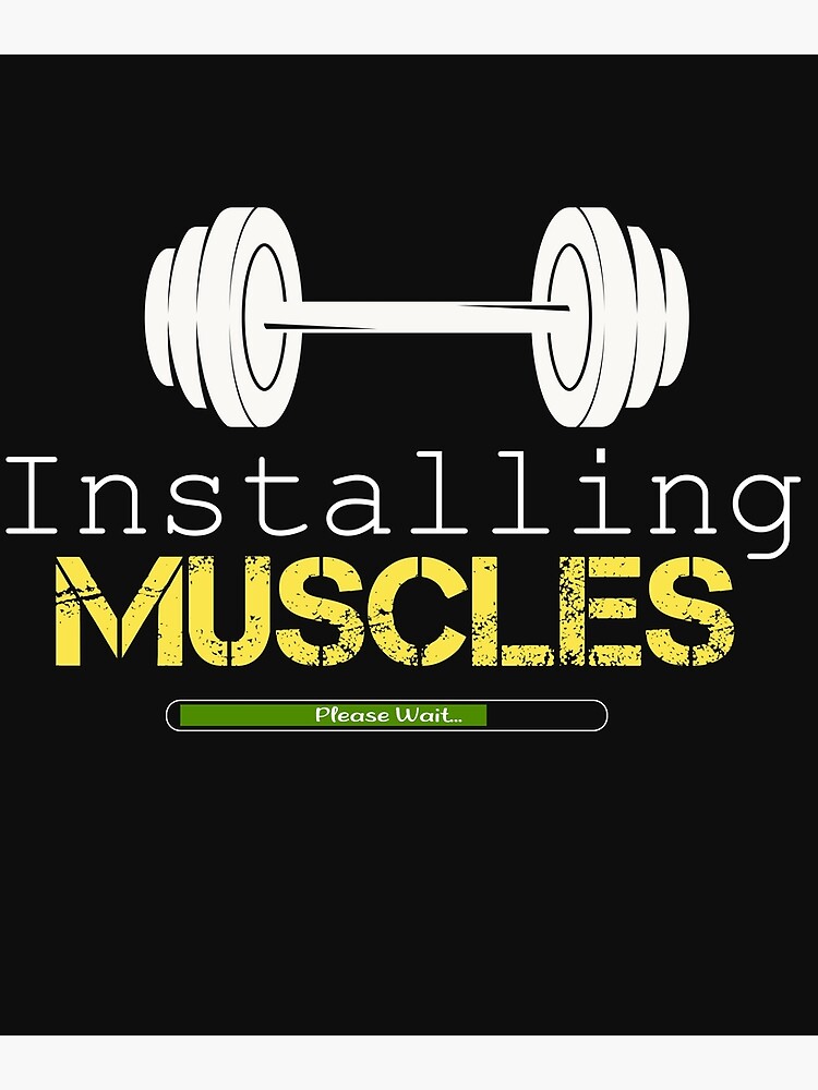 Installing Muscles Please Wait Funny Gym Inspirational