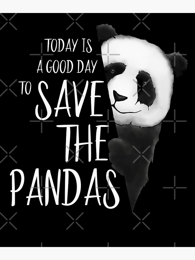 "Panda Bear Drawing A Good Day To Save the Pandas" Poster for Sale by Skizzenmonster | Redbubble