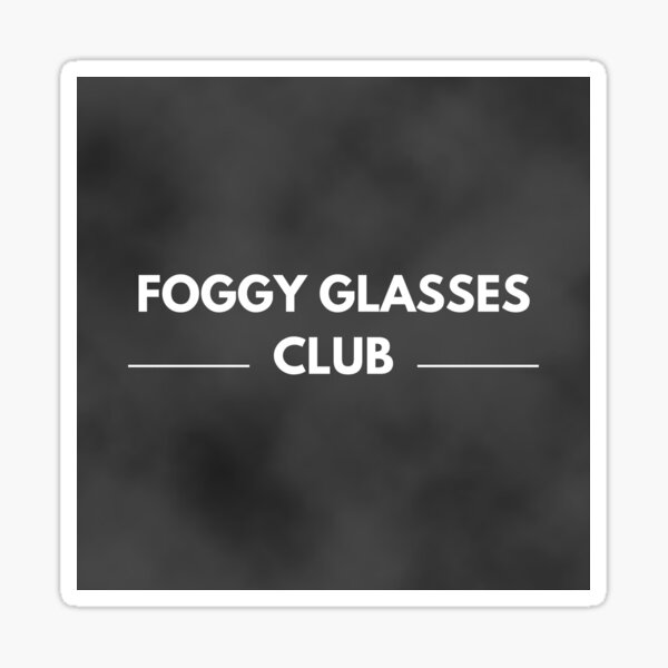 Foggy Glasses Club Sticker By Lolora Redbubble