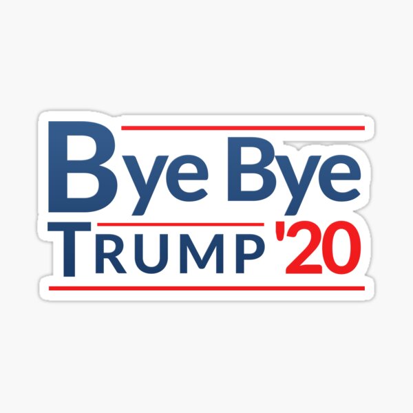"Bye Bye Trump '20 (Blue)" Sticker for Sale by fwerkyseasons | Redbubble