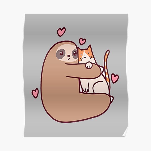 "Sloths and Cats Are Best Friends" Poster for Sale by HappyArts90 ...