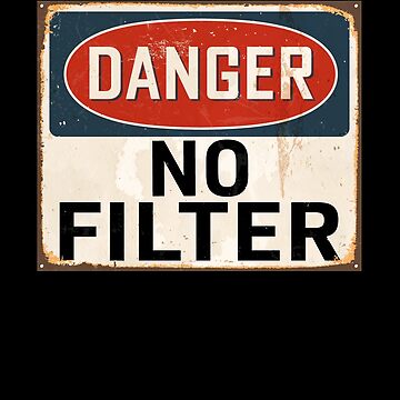"Danger No Filter Warning Sign" Sticker for Sale by Teeshirtrepub ...
