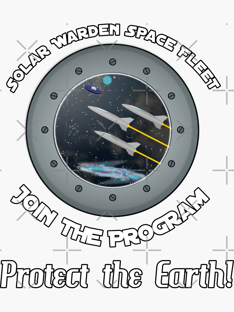 "Solar Warden Space Fleet Protect the Earth mock recruitment" Sticker ...