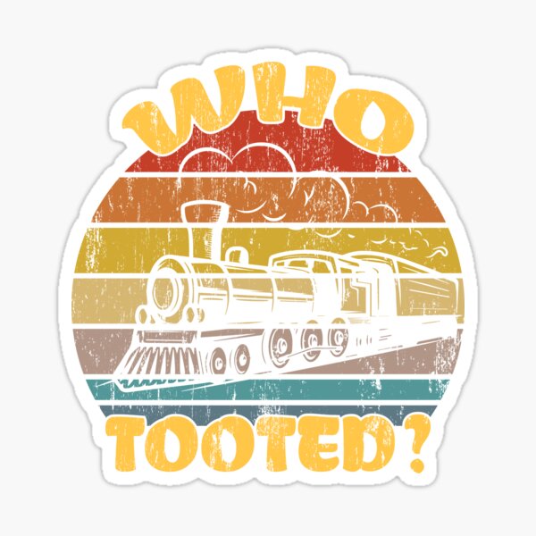 "Railroad Who Tooted Trains railway workers Gift vintage " Sticker for ...