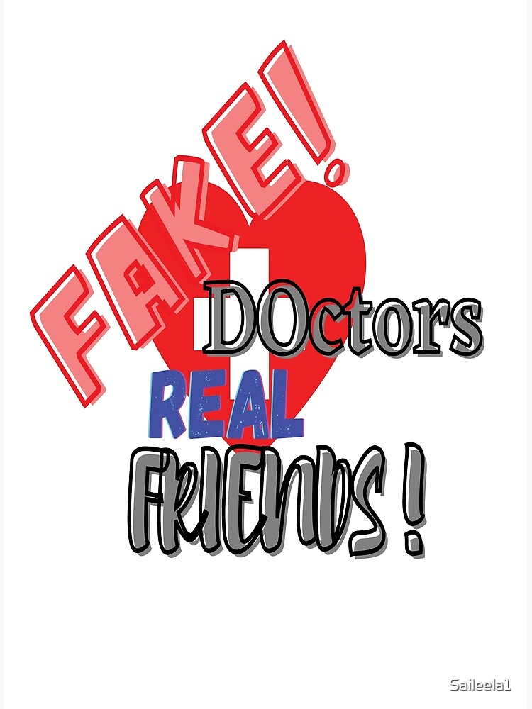 "Fake Doctors and Real Friends" Poster for Sale by Saileela1 | Redbubble