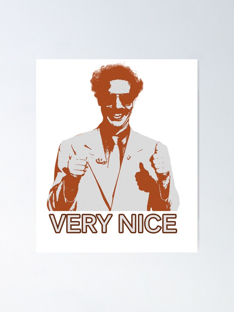"Borat it's a very nice" Poster by FiveFloor | Redbubble