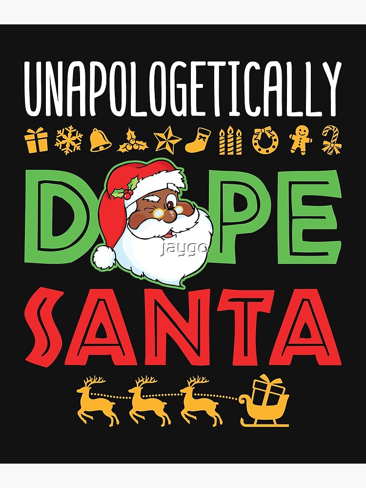 "Unapologetically Dope Santa Black African American Christmas Xmas ...