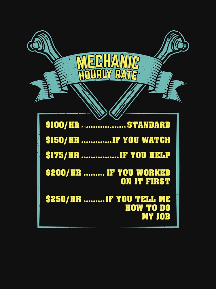 Mechanic Hourly Rate Funny Gift T shirt By Marcid95 Redbubble mechanic-hourly-rate-funny-gift-t-shirt-by-marcid95-redbubble