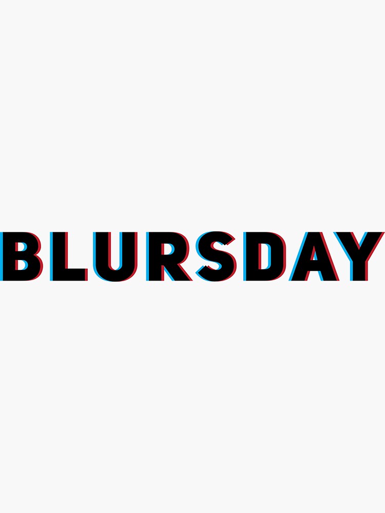 "Blursday Sticker" Sticker for Sale by TrendTaco | Redbubble