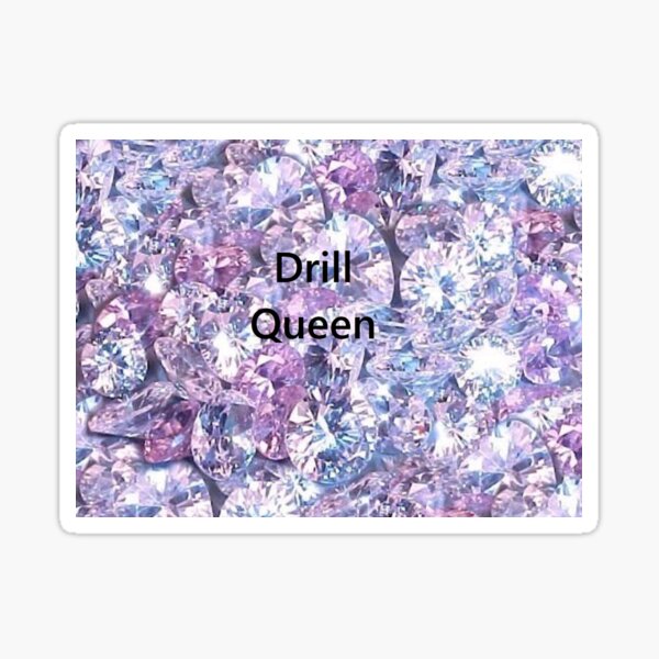 "Drill Queen" Sticker for Sale by misskris766 | Redbubble