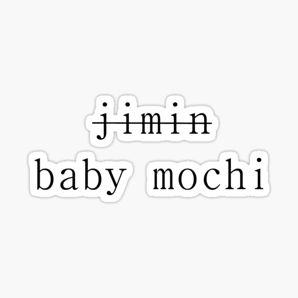 "BTS Jimin Baby Mochi Simple Typewriter Font" Sticker by kdramaADD1CT ...