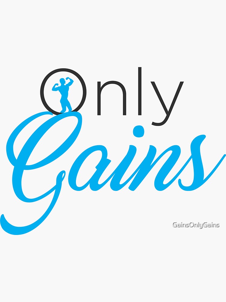 "Its Only Gains " Sticker for Sale by GainsOnlyGains | Redbubble