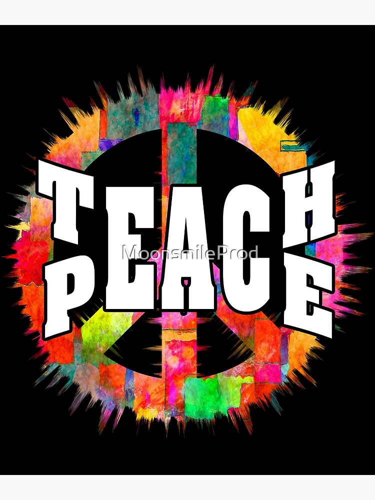 "Teach Peace" Art Print for Sale by MoonsmileProd | Redbubble