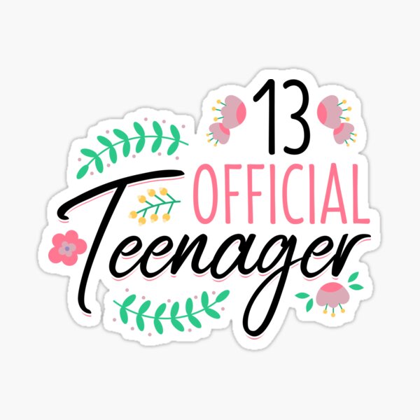 "13 Official Teenager Girls Birthday Gift" Sticker for Sale by ...