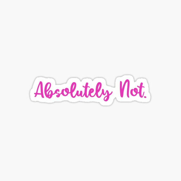 Absolutely Not Gifts & Merchandise | Redbubble