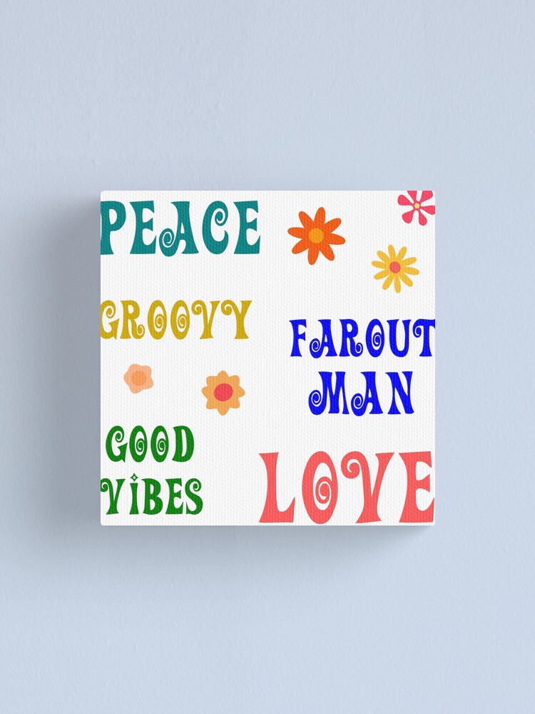 "Peace Love Groovy Farout Man Good Vibes Hippy Flower Pack" Canvas ...