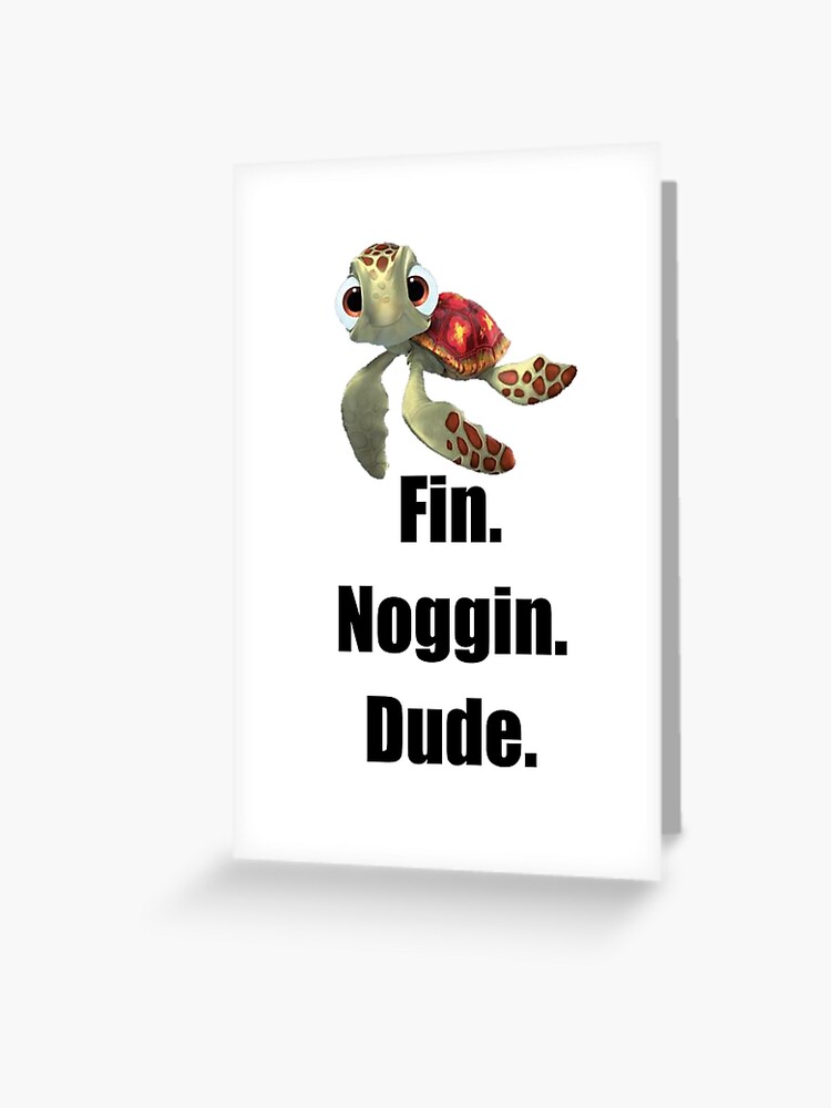 Fin Noggin Dude Memes 36 "Fin? Noggin? Dude!" Ideas | Finding Nemo,