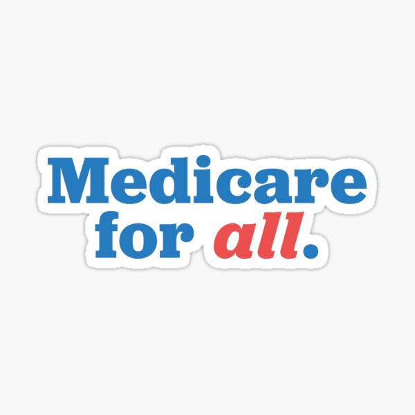 "Medicare for All." Sticker by DeadEndUS | Redbubble
