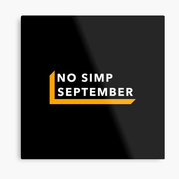 No Simp September Chain Text Metal Prints | Redbubble