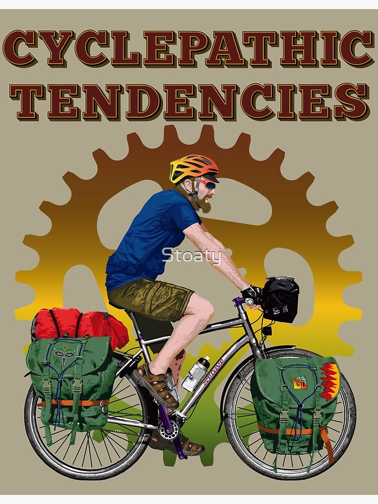 "Cyclepathic Tendencies Touring Edition" Poster by Stoaty | Redbubble
