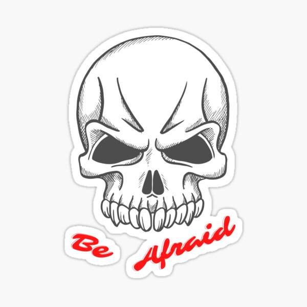 "Be Afraid Skull - The Skull" Sticker for Sale by The-Skull | Redbubble